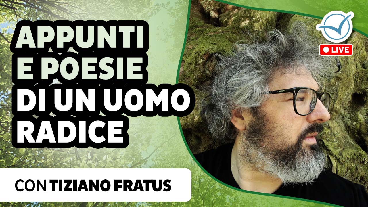 Appunti e poesie di un uomo radice - Macrolibrarsi Live