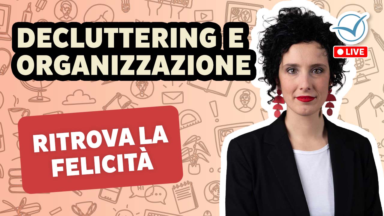 Decluttering e organizzazione definitivi (per ritrovare la tua felicità ...