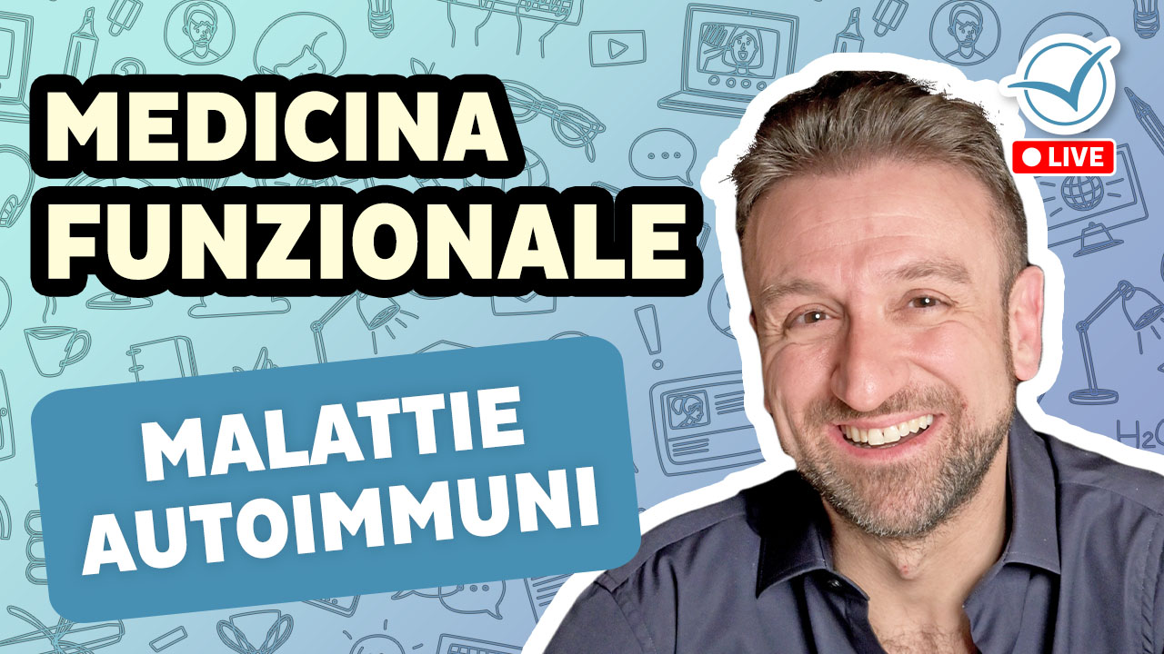 Malattie autoimmuni: risolvi con la medicina funzionale - Macrolibrarsi Live