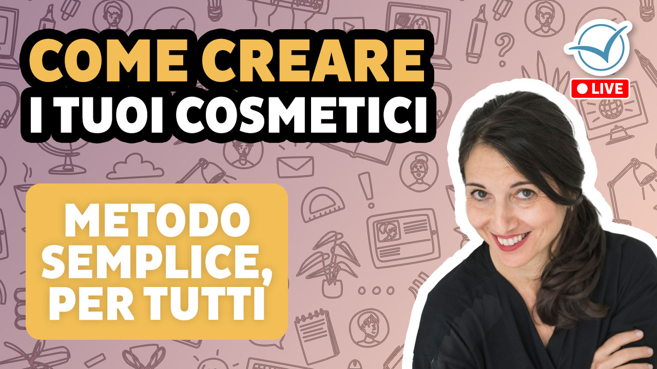 Impara a creare i tuoi cosmetici personalizzati con un metodo semplice e alla portata di tutti ...